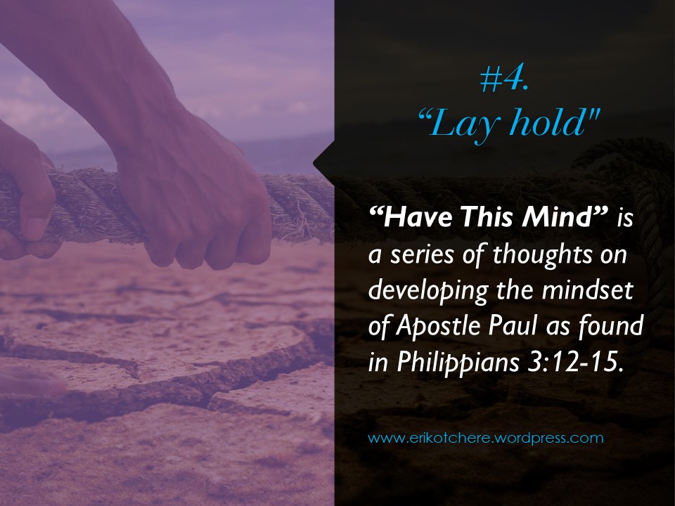“Lay Hold” – Living Our Bible