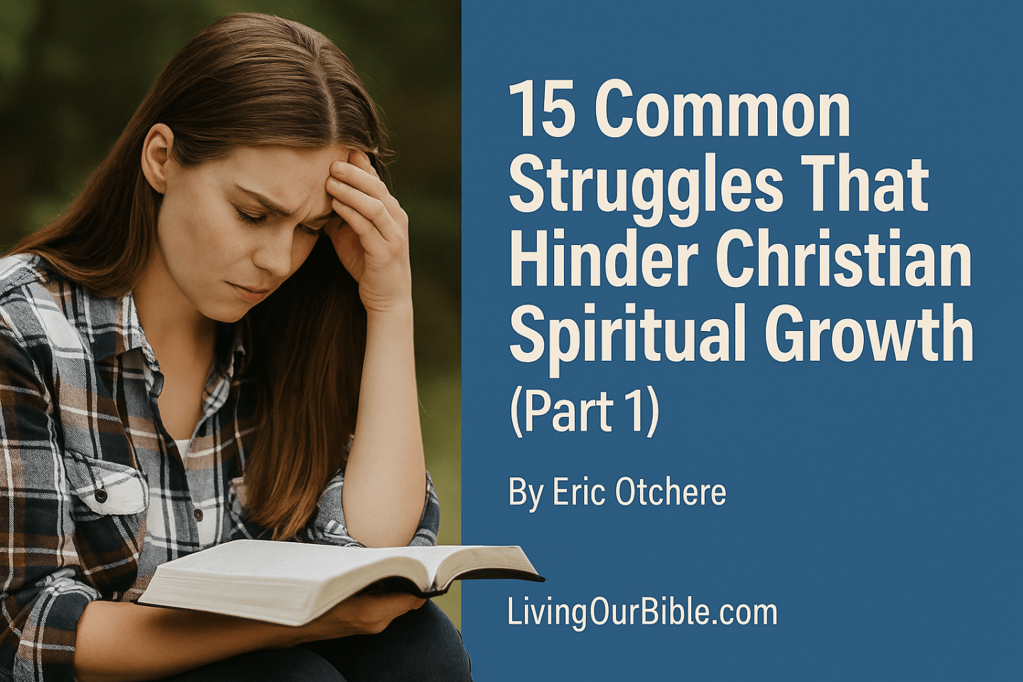 15 Common Struggles That Hinder Christian Spiritual Growth (Part 1) – Living Our Bible
